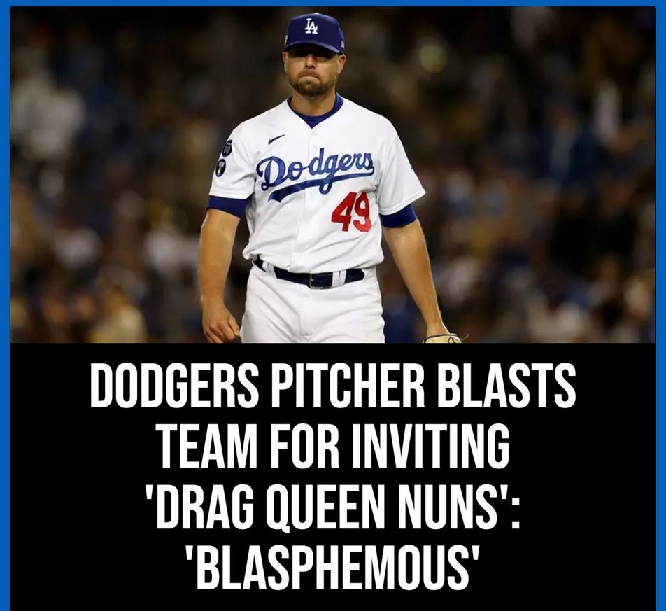 Dodgers Pitcher Blasts Team for Inviting ‘Drag Queen Nuns ...
