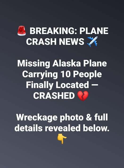 Missing Alaska Plane That Crashed with 10 Aboard Finally Located ...