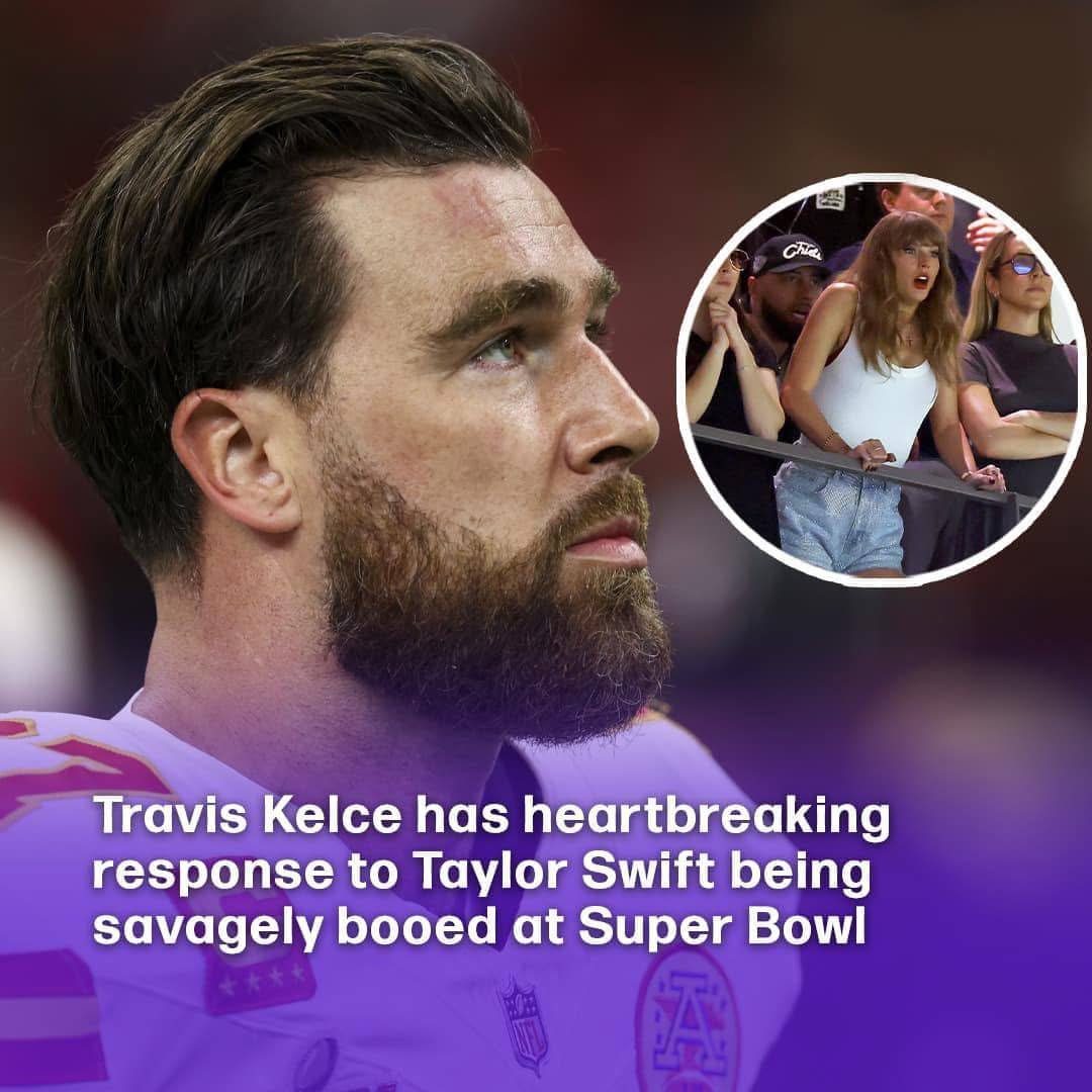 Travis Kelce’s Heartfelt Response to Taylor Swift Being Booed at Super Bowl - Usa Press